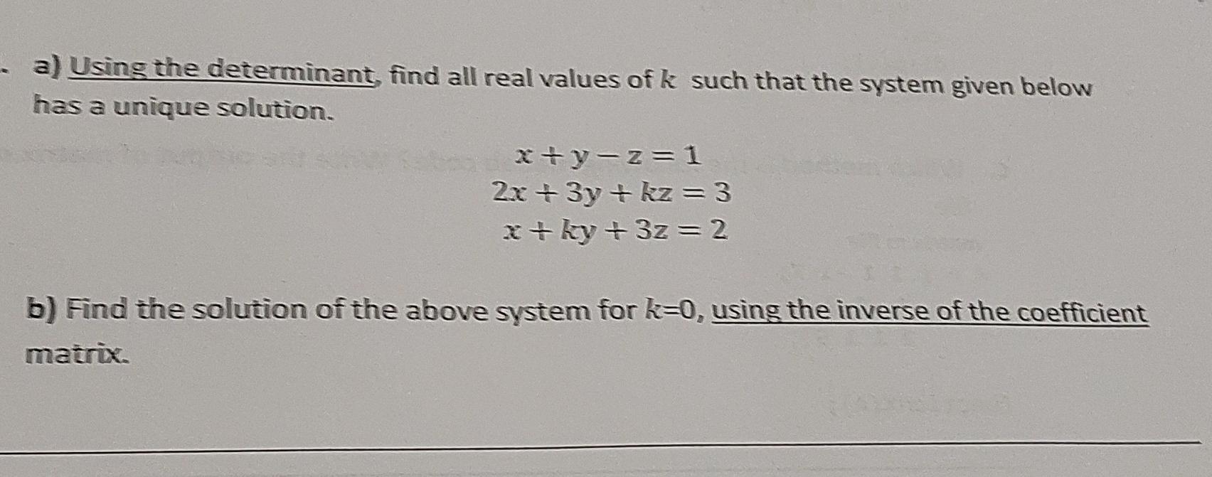 Solved a) Using the determinant, find all real values of k | Chegg.com