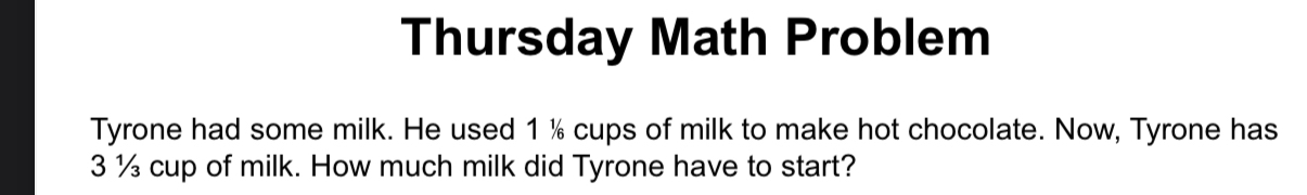 Solved Thursday Math ProblemTyrone had some milk. He used | Chegg.com