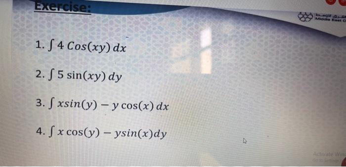 Solved 1. ∫4Cos(xy)dx 2. ∫5sin(xy)dy 3. ∫xsin(y)−ycos(x)dx | Chegg.com