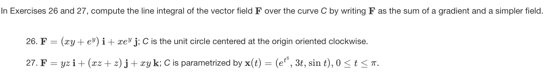 Solved In Exercises 26 and 27, compute the line integral | Chegg.com Solved In Exercises 26 and 27, compute the line integral | Chegg.com