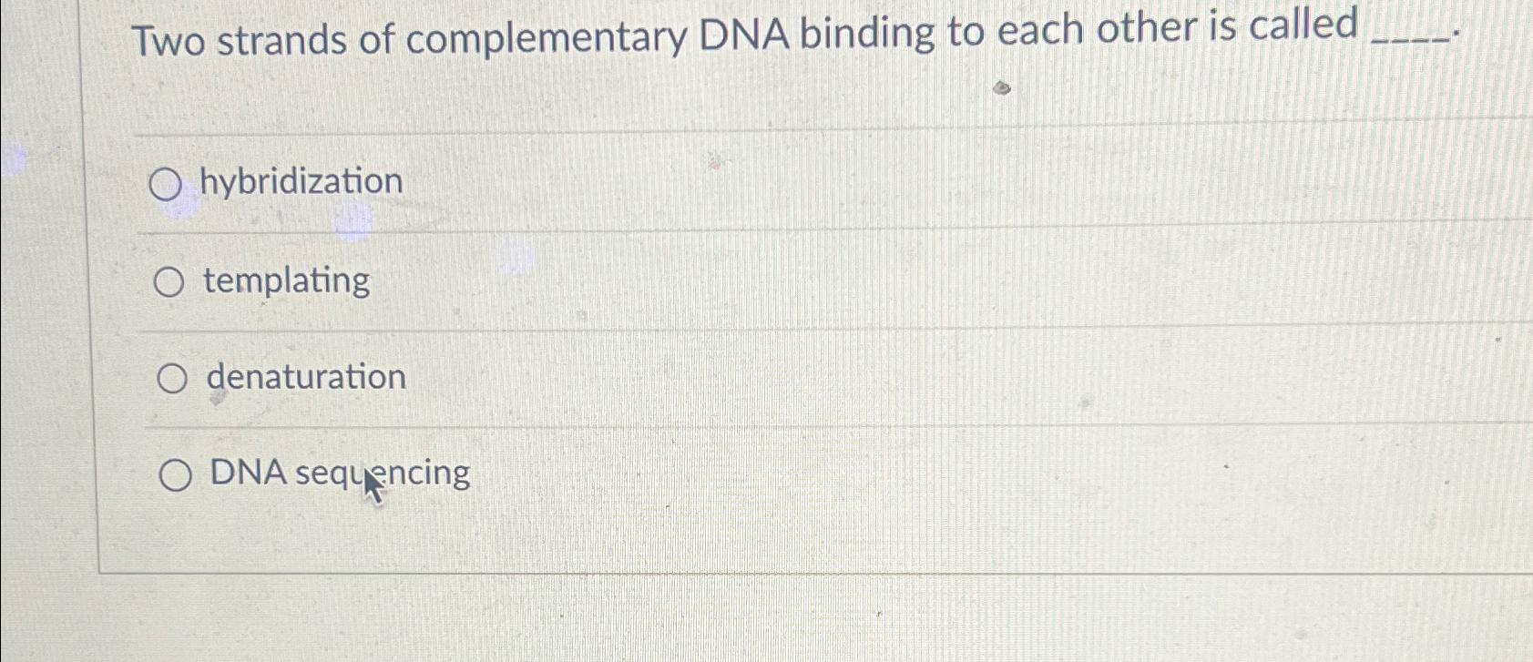 Solved Two Strands Of Complementary Dna Binding To Each