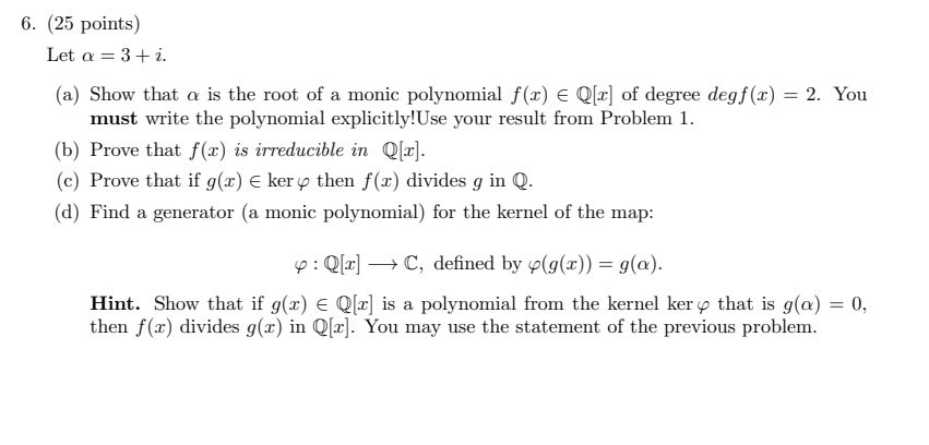 Solved (25 ﻿points)Let α=3+i.(a) ﻿Show that α ﻿is the root | Chegg.com