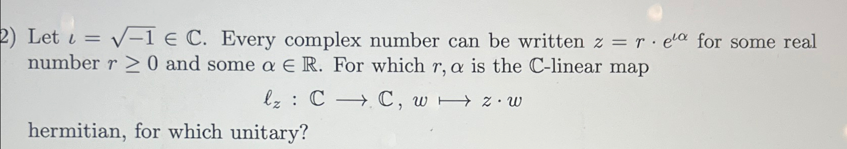 Solved Let ι=-12inC. Every complex number can be written | Chegg.com