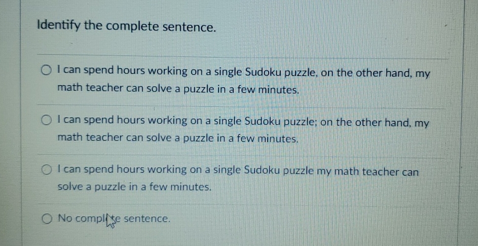Solved Identify the complete sentence.I can spend hours | Chegg.com