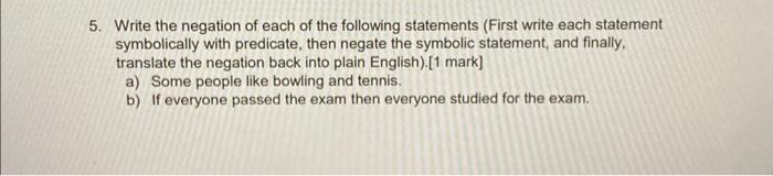 Solved 5. Write the negation of each of the following | Chegg.com