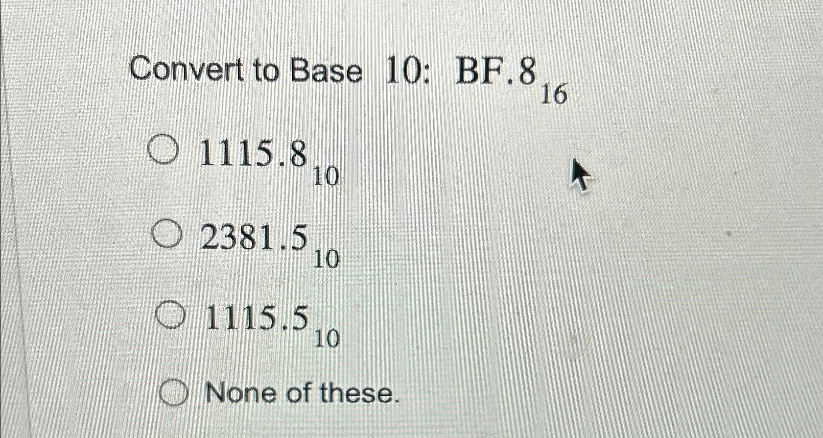 Solved Convert to Base 10 ﻿: | Chegg.com