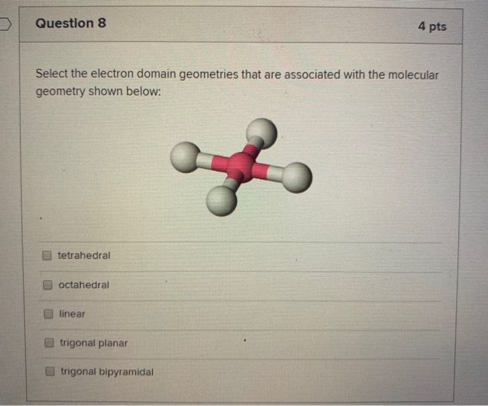 Solved Question 8 4 pts Select the electron domain | Chegg.com