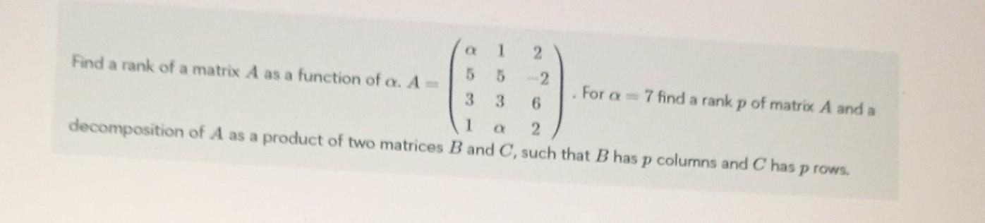 Solved decomposition of A as a product of two matrices B and | Chegg.com