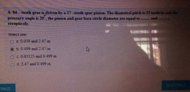 Solved A 84-tooth gear is driven by a 17 -tooth spur pinion. | Chegg.com