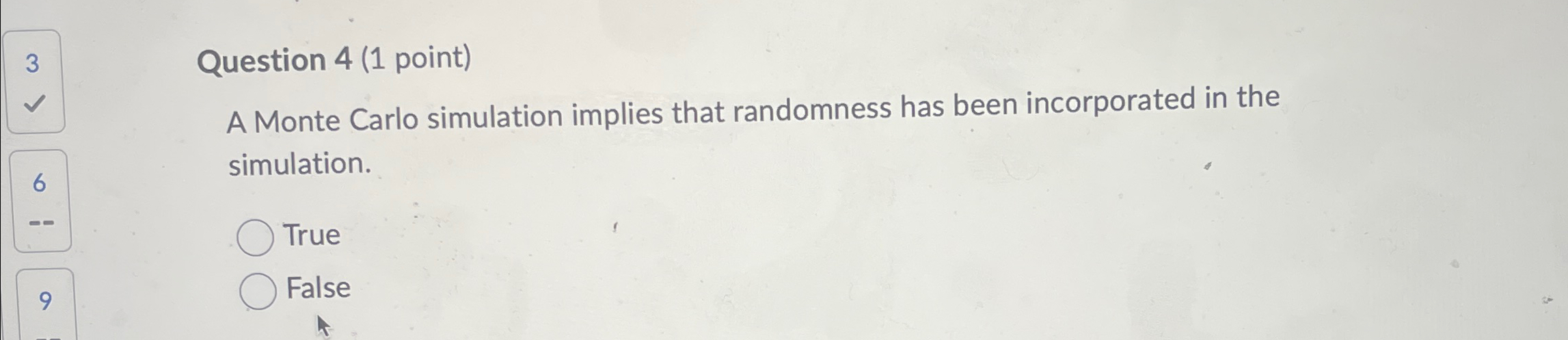 Solved 3Question 4 (1 ﻿point)A Monte Carlo simulation | Chegg.com