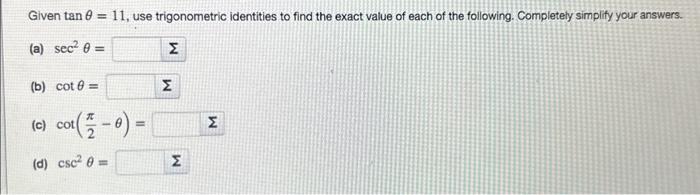 Solved Given tanθ=11, use trigonometric identities to find | Chegg.com