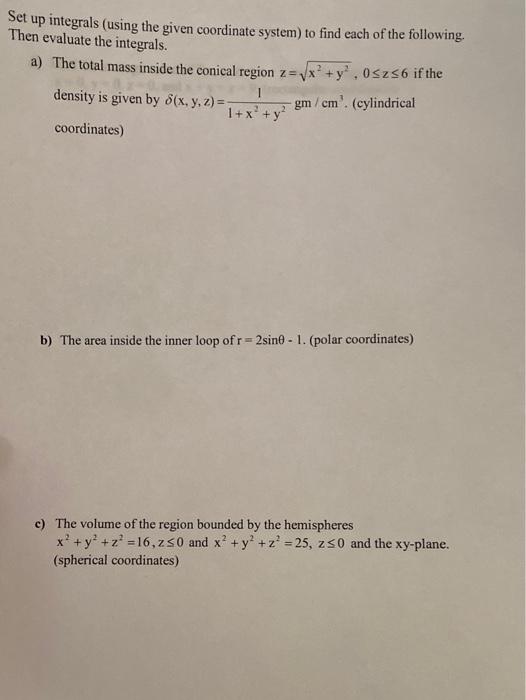 Solved Set up integrals (using the given coordinate system) | Chegg.com