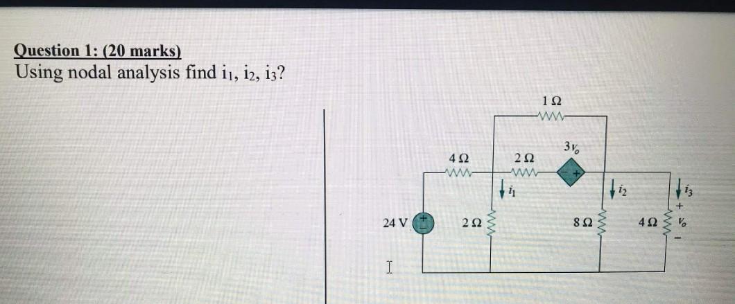Solved Question 1: (20 marks) Using nodal analysis find | Chegg.com