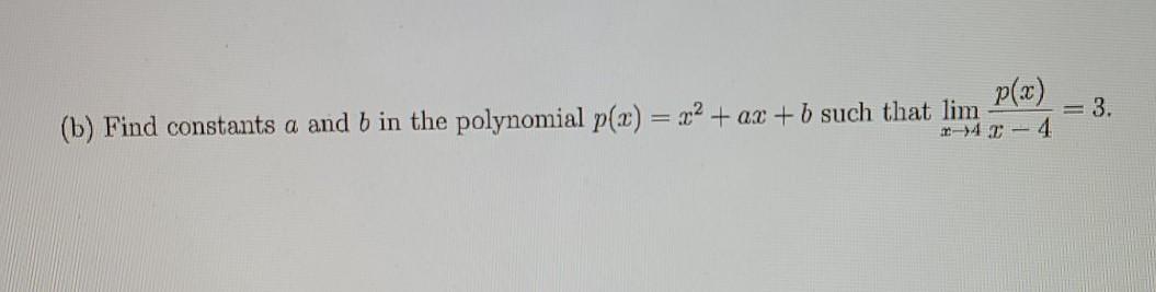 Solved (b) Find constants a and b in the polynomial p(x) = | Chegg.com
