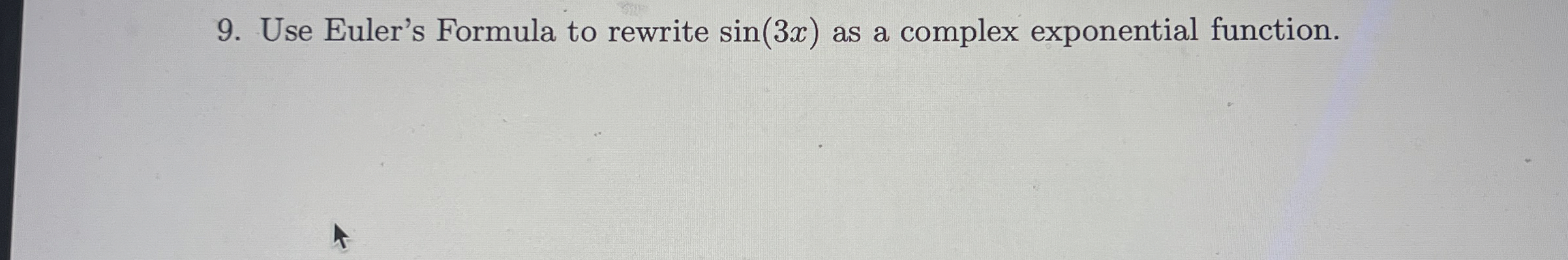 Use Euler's Formula to rewrite sin(3x) ﻿as a complex | Chegg.com