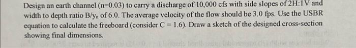 Solved Design an earth channel (n=0.03) to carry a discharge | Chegg.com