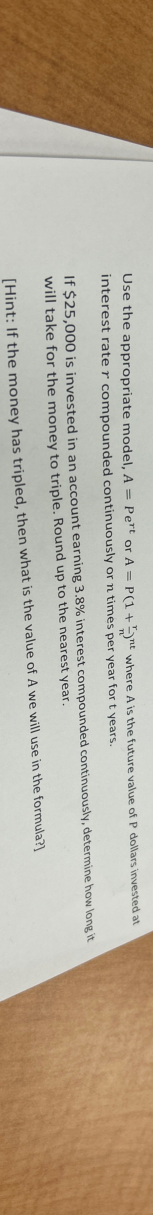 Solved Use the appropriate model, A=Pert ﻿or A=P(1+rn)nt | Chegg.com