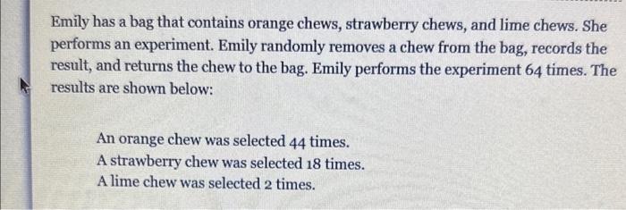 Solved Emily has a bag that contains orange chews, | Chegg.com
