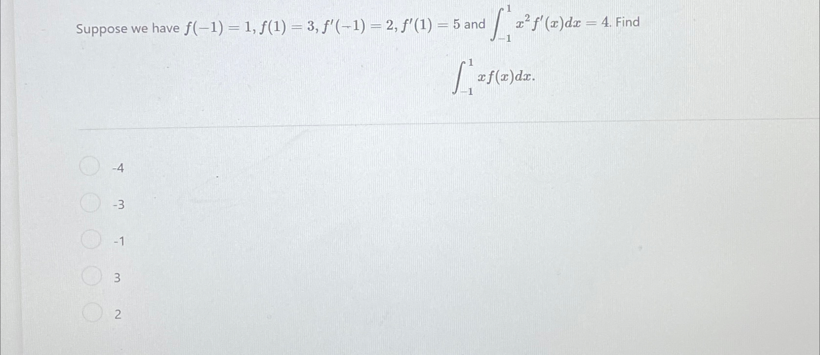 Solved Suppose we have f(-1)=1,f(1)=3,f'(-1)=2,f'(1)=5 ﻿and | Chegg.com