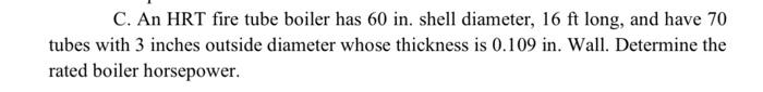 Solved C. An HRT fire tube boiler has 60 in. shell diameter, | Chegg.com