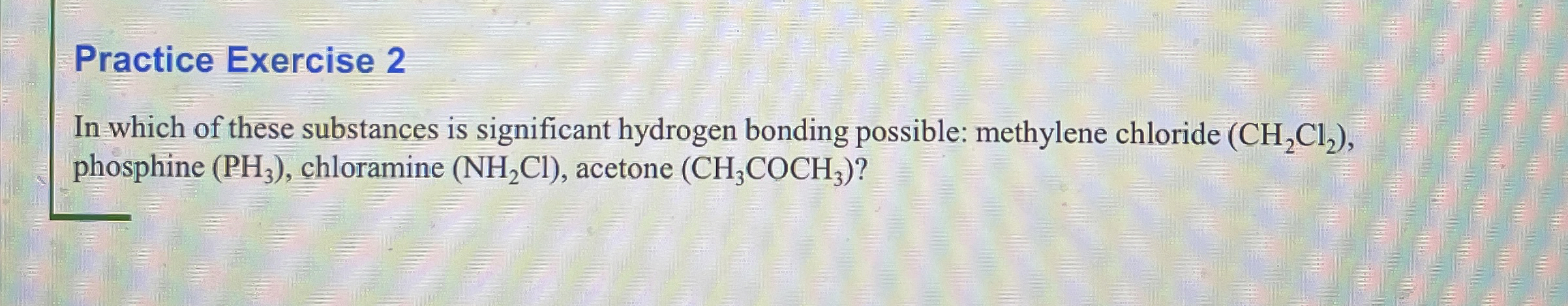 Solved Practice Exercise 2In which of these substances is | Chegg.com