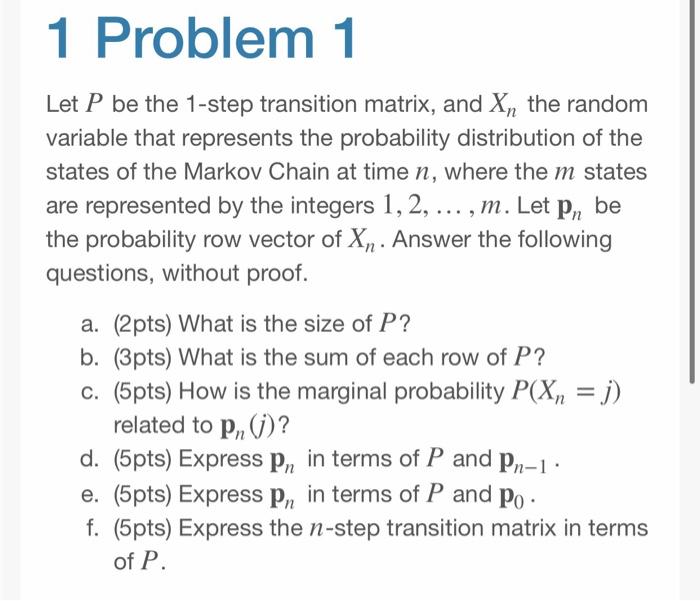 Solved 1 Problem 1 Let P be the 1-step transition matrix, | Chegg.com