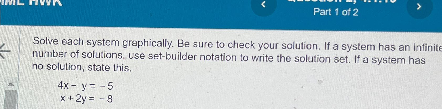 Solved Part 1 ﻿of 2Solve each system graphically. Be sure to | Chegg.com