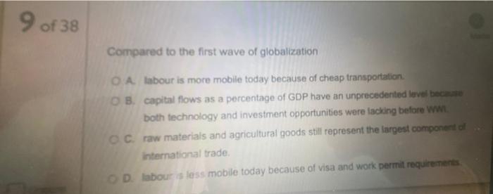 Solved 9 of 38 Compared to the first wave of globalization A | Chegg.com