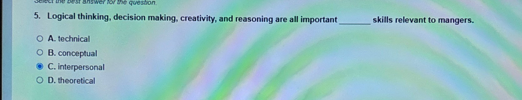 Solved Logical thinking, decision making, creativity, and | Chegg.com