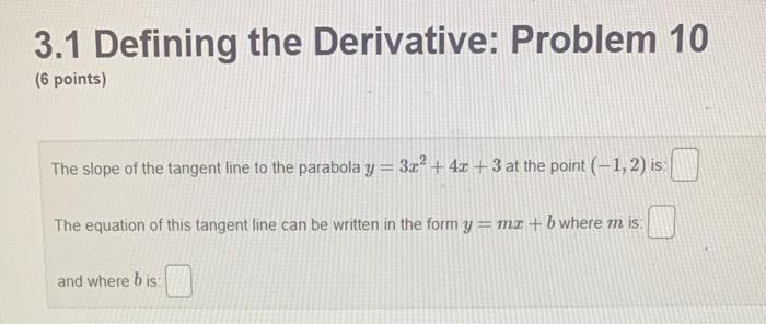 Solved 3.1 Defining the Derivative: Problem 10 (6 points) | Chegg.com