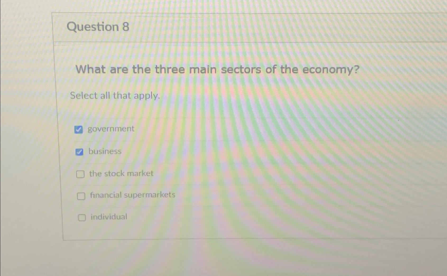 Solved Question 8What are the three main sectors of the | Chegg.com