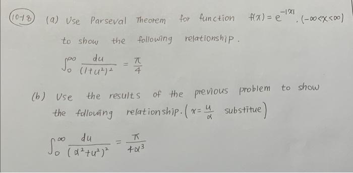 Solved (1078 -1X1 (a) Vse Parseval Theorem ( for function | Chegg.com