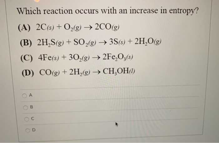 Solved Which reaction occurs with an increase in entropy? | Chegg.com