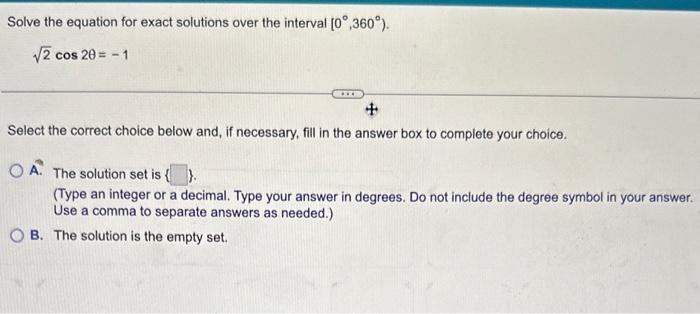Solved Solve the equation for exact solutions over the | Chegg.com