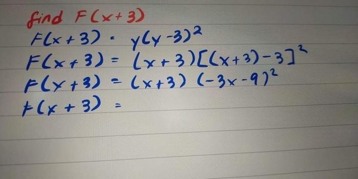 Solved find F(x+3) F(x+3) yly-3)² F(x+3) = (x+3) [(x+3)-3]² | Chegg.com