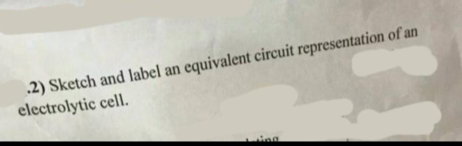 Solved .2) Sketch and label an equivalent circuit | Chegg.com