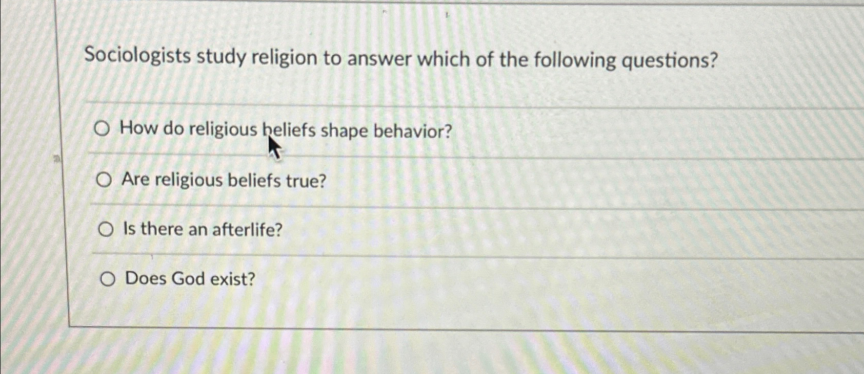 Solved Sociologists study religion to answer which of the | Chegg.com