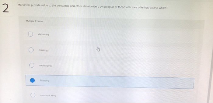 Solved Marketers provide value to the consumer and other | Chegg.com