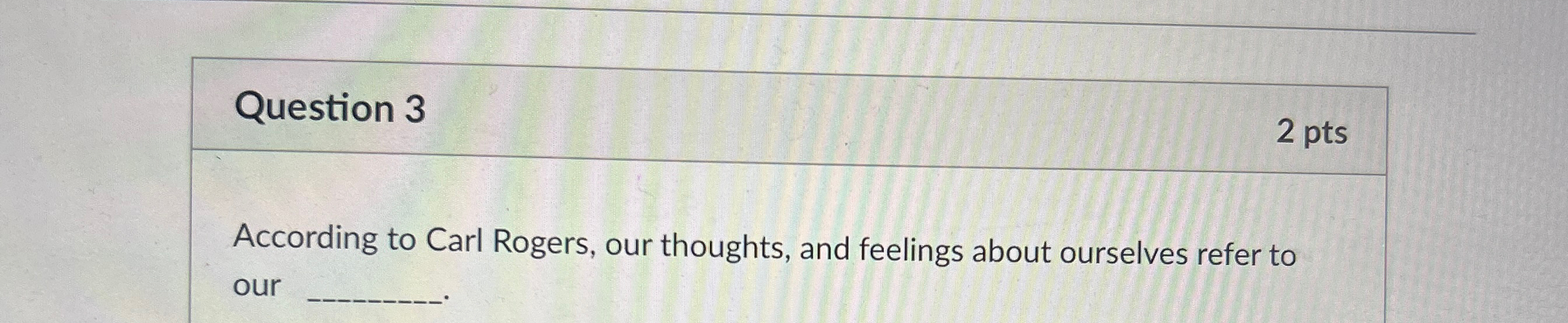 Solved Question 32 ﻿ptsAccording to Carl Rogers, our | Chegg.com