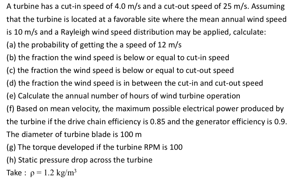 Solved A turbine has a cut-in speed of 4.0ms ﻿and a cut-out | Chegg.com