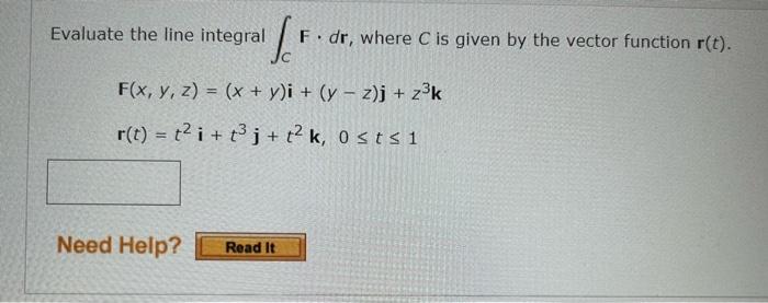 Solved Evaluate the line integral ∫CF⋅dr, where C is given | Chegg.com