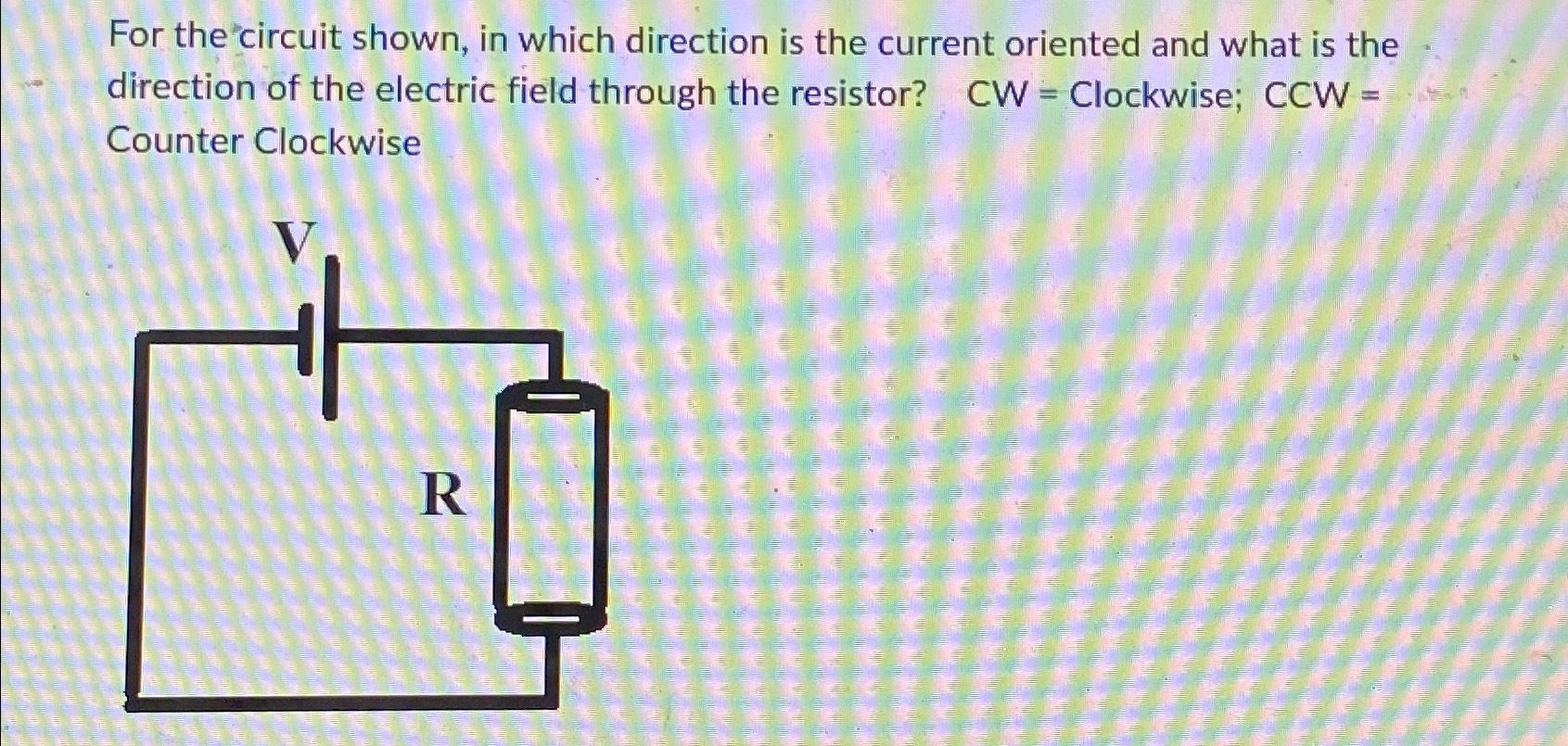 Solved For the circuit shown, in which direction is the | Chegg.com