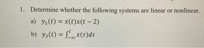 Solved 1. Determine whether the following systems are linear | Chegg.com