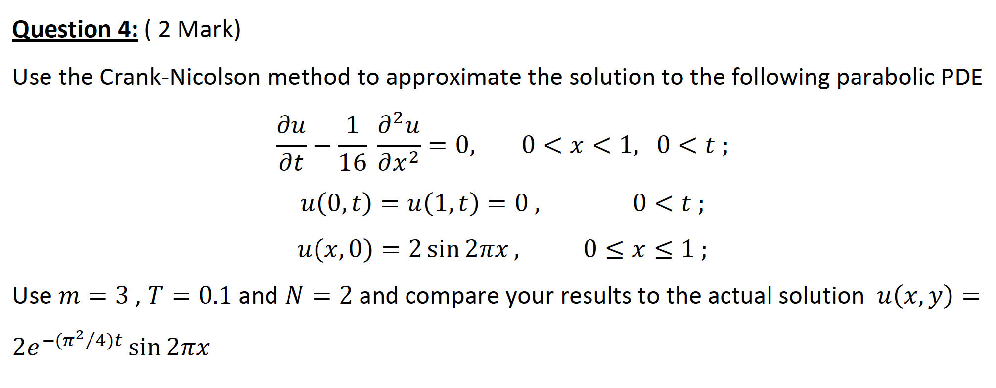 Solved Question 4: ( 2 ﻿Mark)Use the Crank-Nicolson method | Chegg.com
