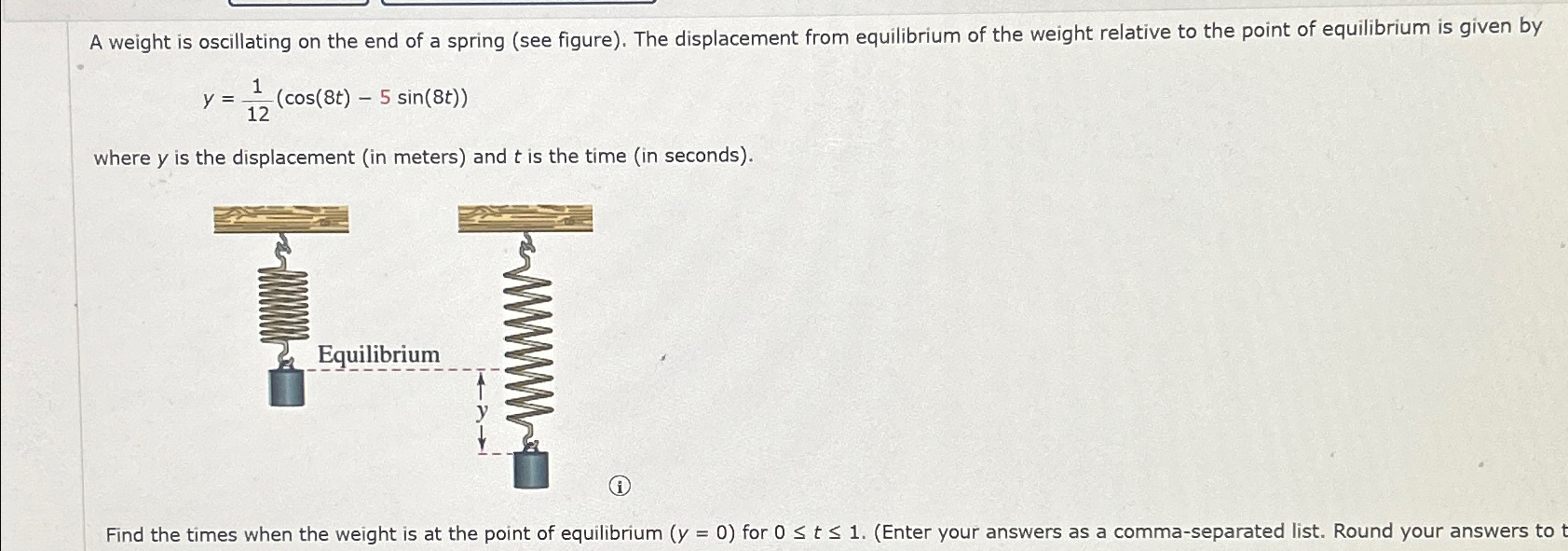 Solved A weight is oscillating on the end of a spring (see | Chegg.com