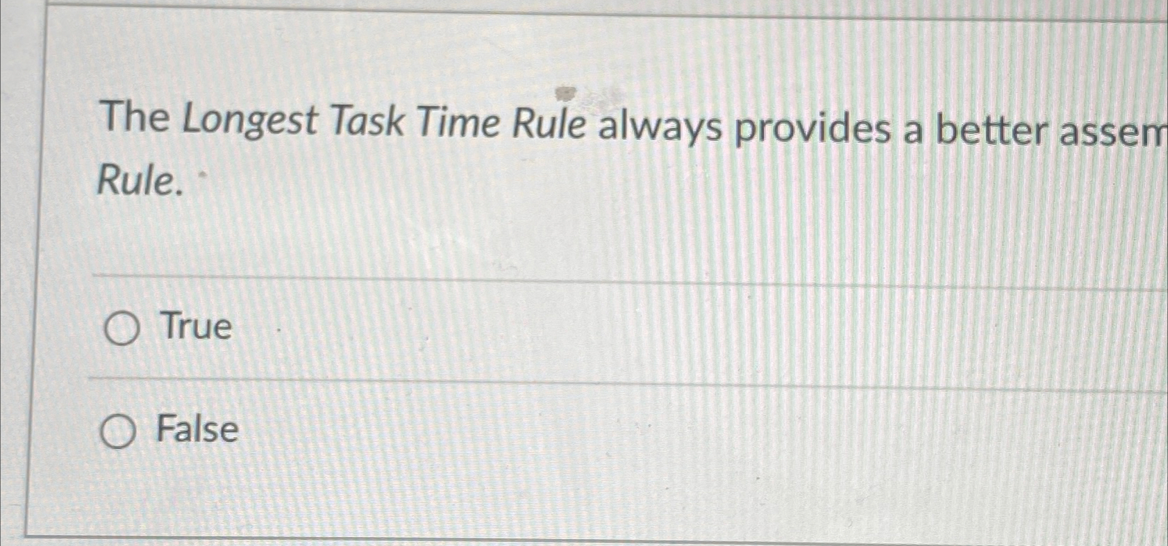 Solved The Longest Task Time Rule always provides a better | Chegg.com