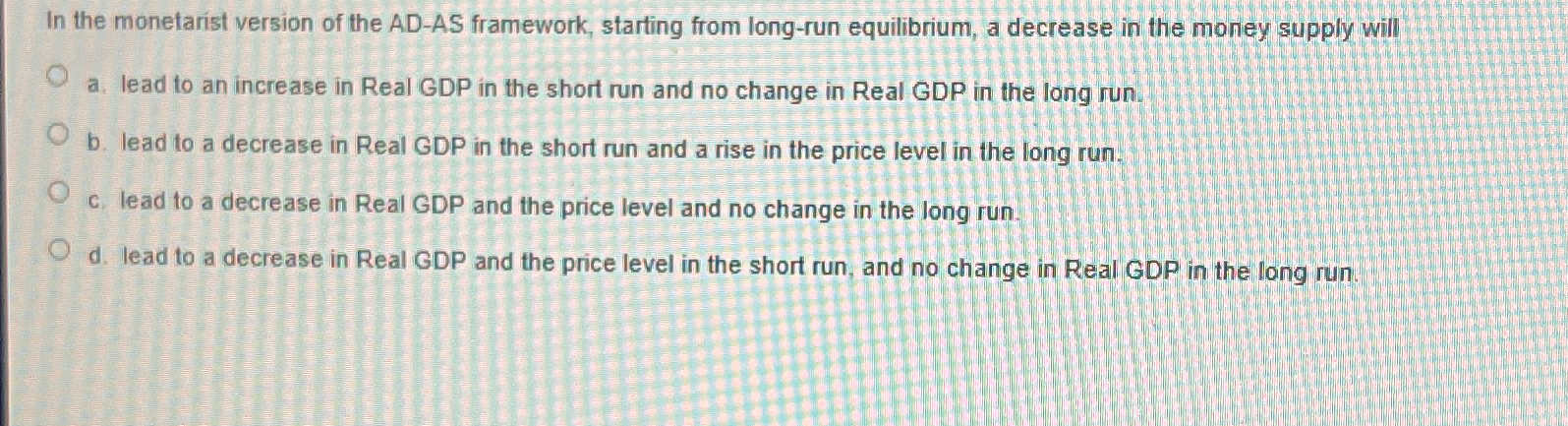 Solved In the monetarist version of the AD-AS framework, | Chegg.com