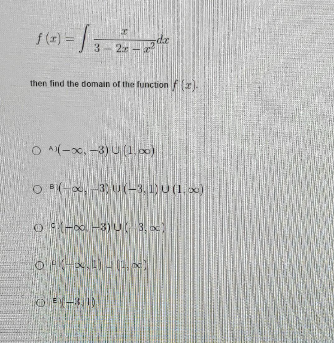 f(x)=∫3−2x−x2xdx then find the domain of the function | Chegg.com