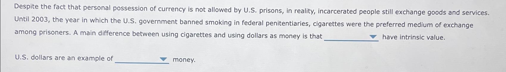 Solved Despite the fact that personal possession of currency | Chegg.com