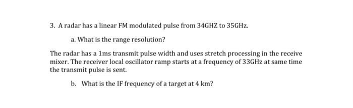 Solved 3. A radar has a linear FM modulated pulse from 34GHZ | Chegg.com